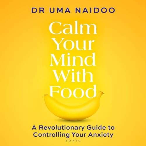 Amazon.com: Calm Your Mind with Food: A Revolutionary Guide to ...