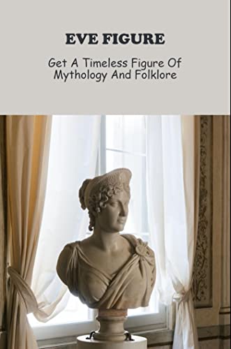 Amazon.com: Eve Figure: Get A Timeless Figure Of Mythology And Folklore ...