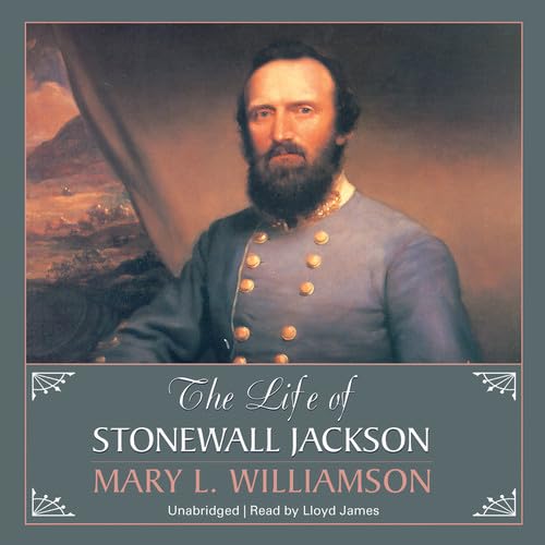 The Life of Stonewall Jackson: Williamson, Professor Mary L, James ...