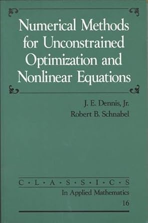 Amazon | Numerical Methods for Unconstrained Optimization and Nonlinear Equations (Classics in ...