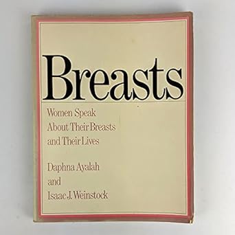 Buy Breasts: Women Speak About Their Breasts and Their Lives Book ...
