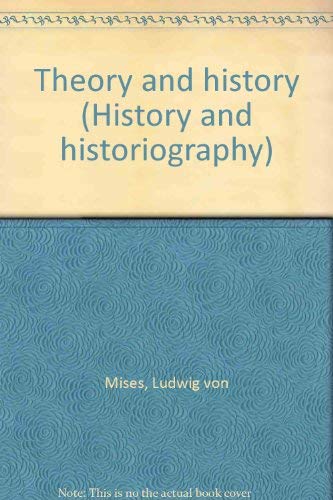 THEORY & HISTORY (History and historiography): Von, Mises, Ludwig von ...