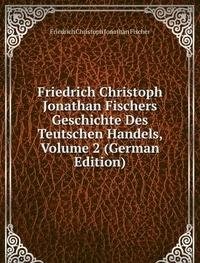 Amazon.co.jp: Friedrich Christoph Jonathan Fischers G : 洋書