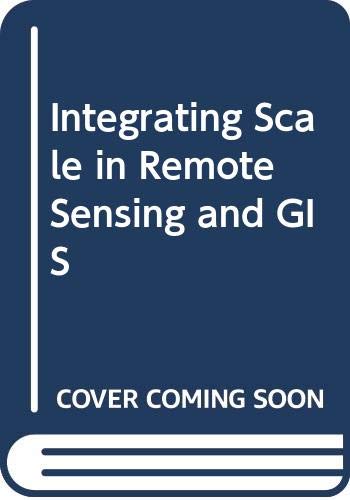 Integrating Scale in Remote Sensing and GIS: Elizabeth Wentz ...