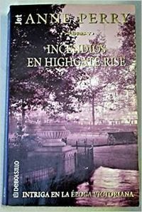 Amazon.com: Incendios en Highgate Rise: 9788484501053: Anne Perry: Books