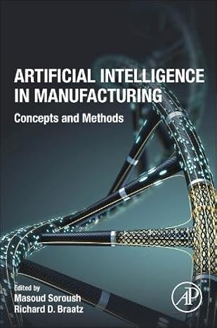 Artificial Intelligence in Manufacturing: Concepts and Methods: Soroush ...
