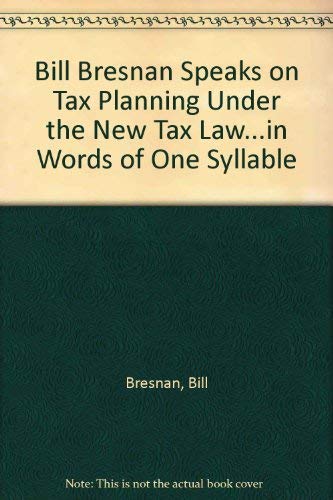 Bill Bresnan Speaks on Tax Planning Under the New Tax Law in Words of ...