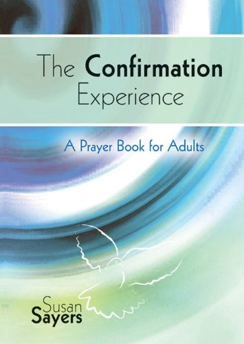 The Confirmation Experience - Adult Prayer Book: Susan Sayers ...
