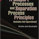 Transport Processes and Separation Process Principles (Includes Unit ...