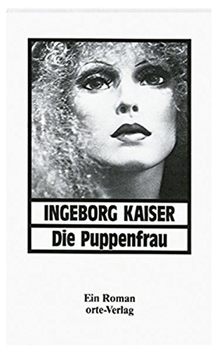 Die Puppenfrau: Ein Roman (Orte-Bibliothek) : Kaiser, Ingeborg, Stocker ...