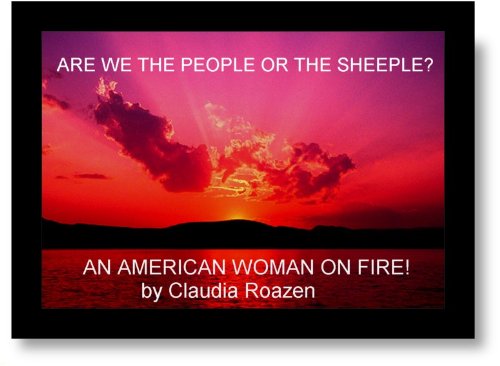 ARE WE THE PEOPLE OR THE SHEEPLE? AN AMERICAN WOMAN ON FIRE! - Kindle ...