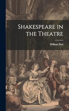 Shakespeare in the Theatre : Poel, William: Amazon.co.za: Books