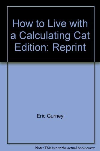 How to Live with a Calculating Cat: Eric gurney: 9780671834784: Amazon ...