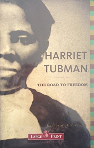 Harriet Tubman: The Road to Freedom: Clinton, Catherine, Illus. with ...