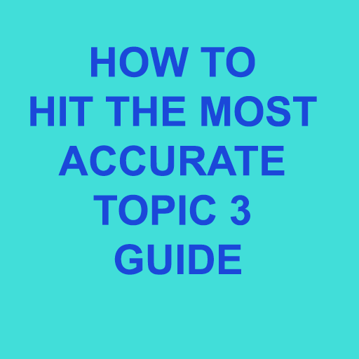 HOW TO HIT THE MOST ACCURATE TOPIC 3 GUIDE - App on Amazon Appstore