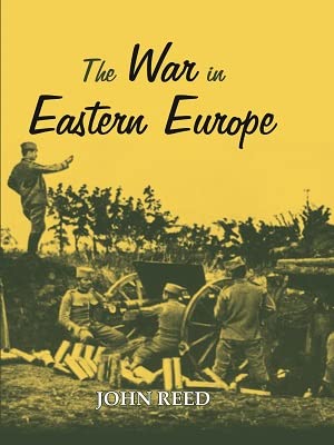 The War in Eastern Europe: John Reed: 9789391523497: Books - Amazon.ca