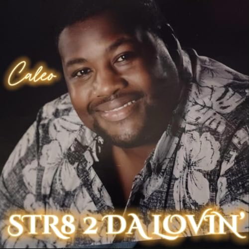 Str8 2 Da Lovin by Caleo on Prime Music
