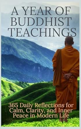 Amazon.com: A Year of Buddhist Teachings: 365 A Daily Reflections and ...