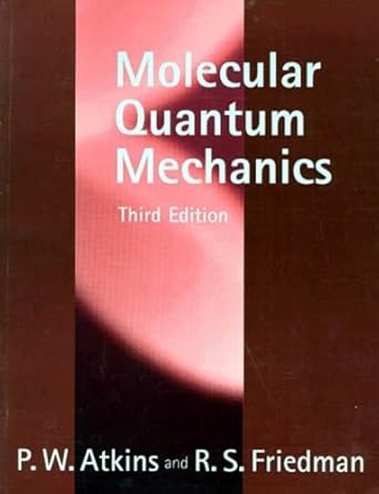 Amazon | Molecular Quantum Mechanics | Atkins, Peter W., Friedman, R. S ...
