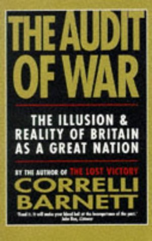 The Audit of War: The Illusion and Reality of Britain as a Great Nation ...