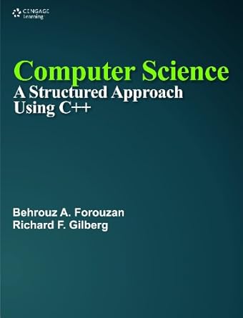 Computer Science: A Structured Approach Using C++ : Forouzan, Behrouz A ...