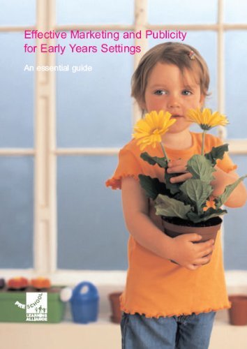 Effective Marketing and Publicity for Early Years Settings: Amazon.co ...