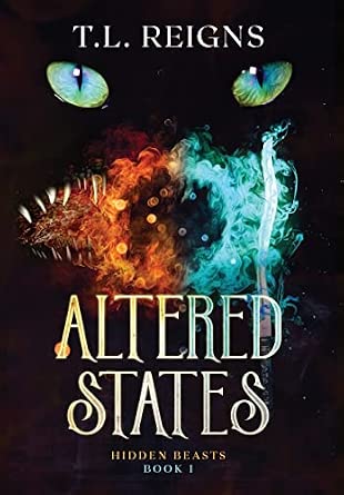 Altered States: I (Hidden Beasts) : Reigns, T L: Amazon.in: Books