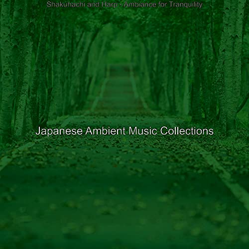 Shakuhachi and Harp - Ambiance for Tranquility de Japanese Ambient ...
