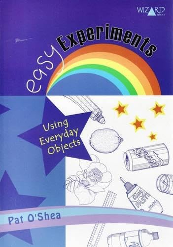 Easy Experiments Using Everday Objects: Grades 5-8: O'Shea, Pat ...