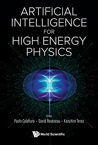 Artificial Intelligence for High Energy Physics: Calafiura, Paolo ...