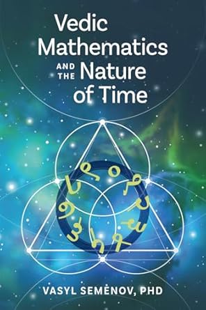 Amazon.com: Vedic Mathematics and The Nature of Time: 9781959829058 ...