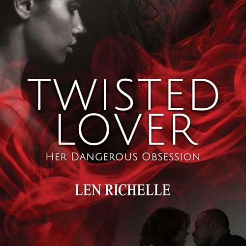 Amazon.com: Twisted Lover: Her Dangerous Obsession (Audible Audio ...
