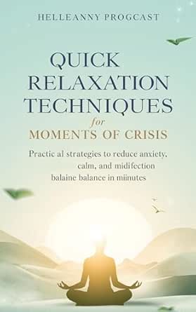 Quick Relaxation Techniques for Times of Crisis: Practical strategies ...