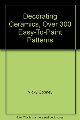 Decorating Ceramics, Over 300 Easy-To-Paint Patterns: Nicky Cooney ...