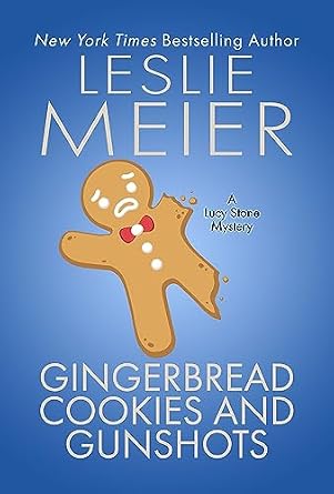 Gingerbread Cookies and Gunshots (A Lucy Stone Mystery) eBook : Meier ...