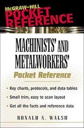 Machinists' and Metalworkers' Pocket Reference: Walsh, Ronald A ...
