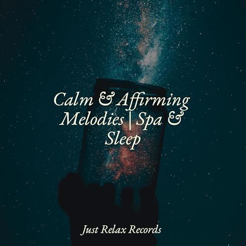 Calm & Affirming Melodies | Spa & Sleep von Deep Sleep Meditation bei ...