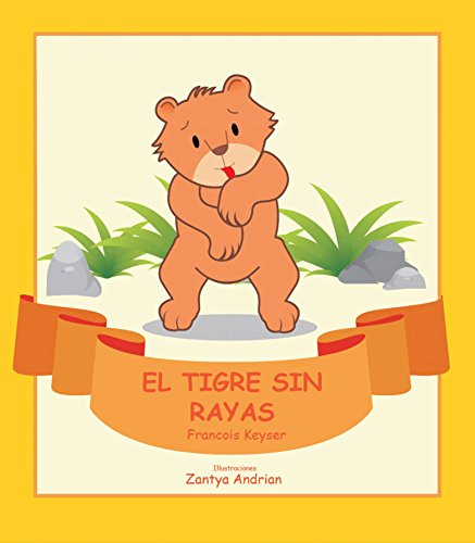 El Tigre Sin Rayas Spanish Edition Ebook Keyser Francois