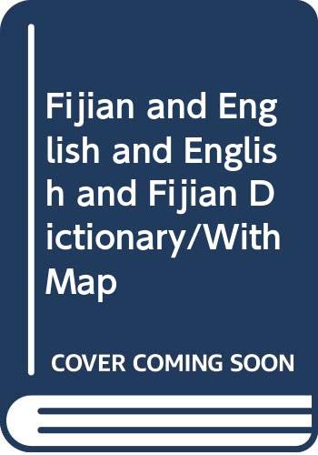 Fijian and English and English and Fijian Dictionary/With Map ...