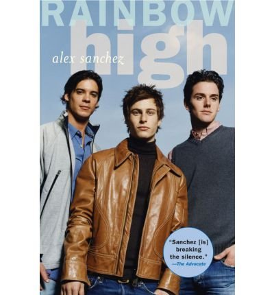 [(Rainbow High )] [Author: Alex Sanchez] [Apr-2006]: Alex Sanchez ...