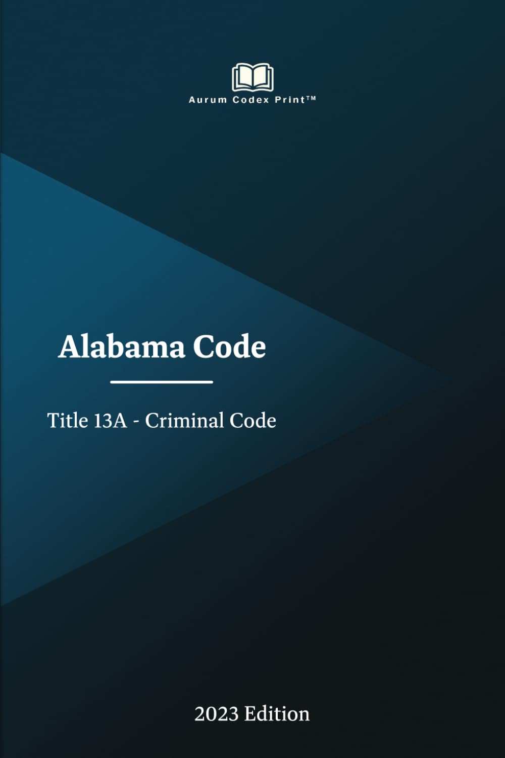 Alabama Title 13A - Criminal Code 2023 Edition: Legislature, Alabama ...