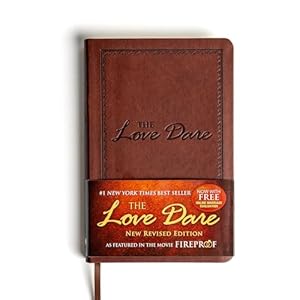 The Love Dare: A 40-Day Challenge for Husbands and Wives to Understand ...