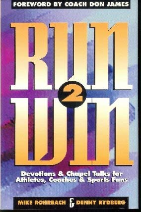 Run 2 Win: Mike Rohrbach, Denny Rydberg: 9781887002059: Amazon.com: Books