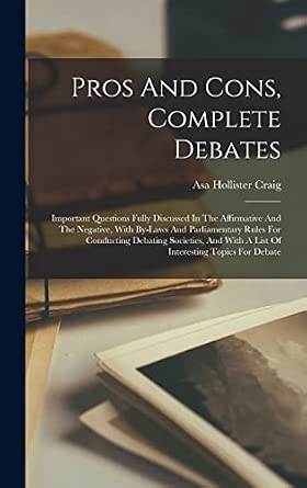 Amazon.com: Pros And Cons, Complete Debates: Important Questions Fully ...