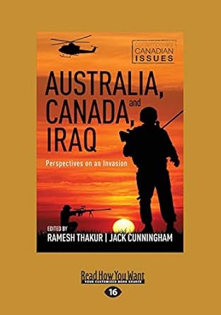 Australia, Canada, and Iraq: Perspectives on an Invasion: Cunningham, Ramesh Thakur and Jack ...