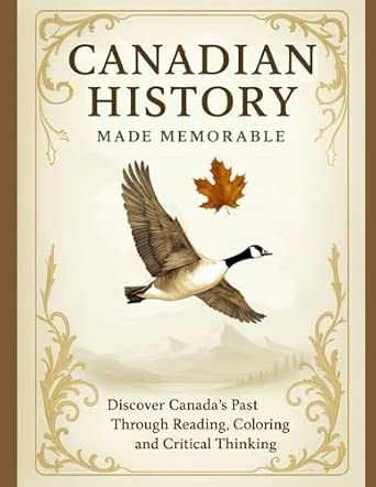 Canadian History Made Memorable: Discover Canada's Past Through Reading ...