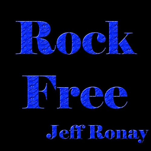 Play Rock Free by Jeff Ronay on Amazon Music