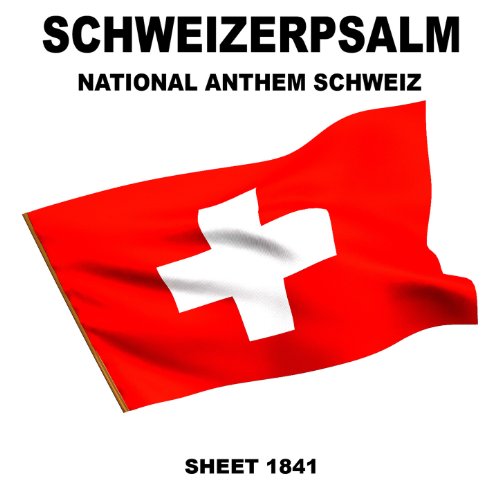 Amazon.co.jp: Schweizerpsalm (National Anthem Switzerland) : Sheet 1841 ...