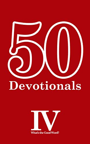 50 Devotionals: What's the Good Word?: Volume IV - Kindle edition by Piper, Christian. Religion ...