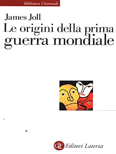 Le origini della prima guerra mondiale : Joll, James, Monicelli, M ...